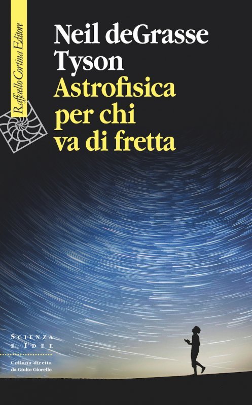Astrofisica per chi va di fretta by Neil deGrasse Tyson | Goodreads