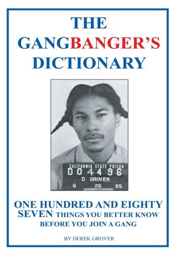 The Gangbanger's Dictionary: One Hundred and Eighty Seven Things You ...