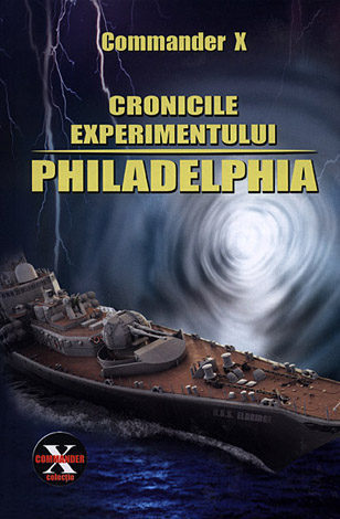 Cronicile Experimentului PHILADELPHIA by Commander X | Goodreads