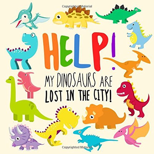 Help! My Dinosaurs are Lost in the City!: A Fun Where's Wally Style ...