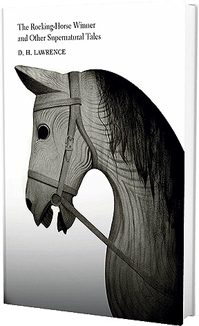 The Rocking Horse Winner and Other Supernatural Tales by D.H. Lawrence ...