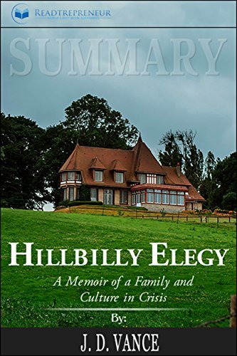 Summary: Hillbilly Elegy: A Memoir of a Family and Culture in Crisis by ...