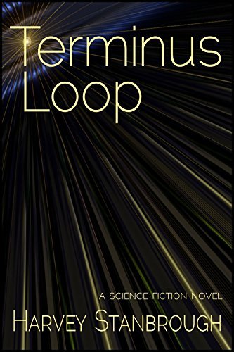 Terminus Loop by Harvey Stanbrough | Goodreads