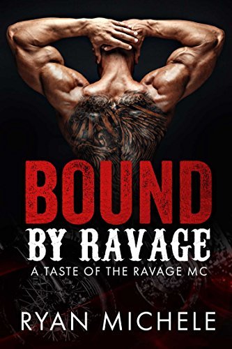 Bound by Ravage (Ravage MC) by Ryan Michele | Goodreads