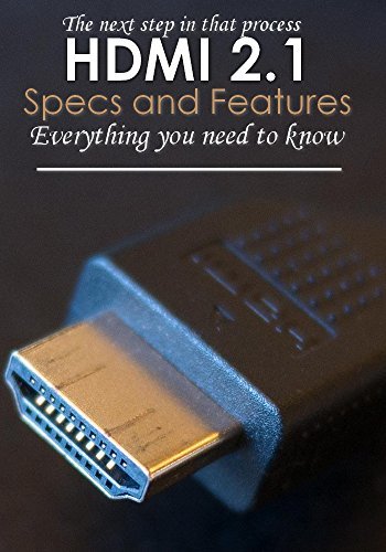 HDMI 2.1 specs and features - Everything you need to know by Goldman ...