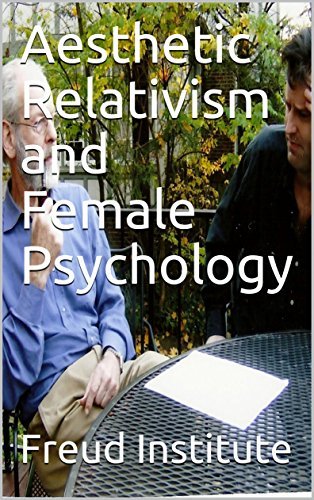 Aesthetic Relativism and Female Psychology by Freud Institute | Goodreads