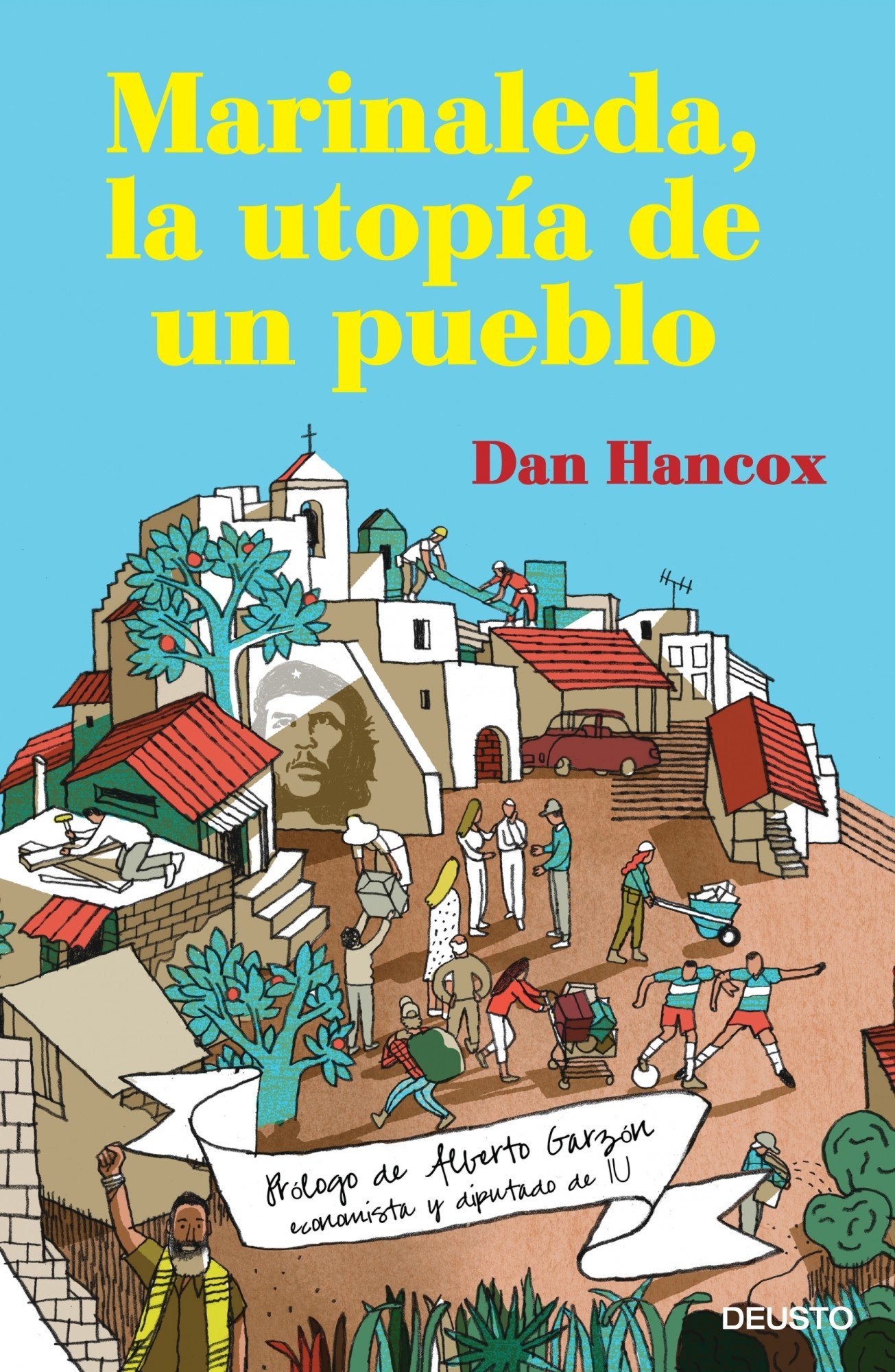 Marinaleda, la utopía de un pueblo by Dan Hancox | Goodreads