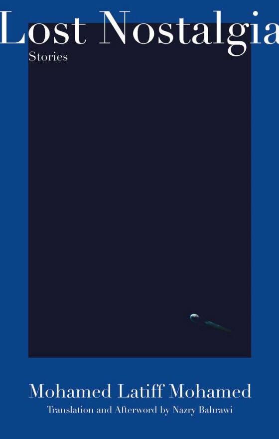 Lost Nostalgia: Stories by Mohamed Latiff Mohamed | Goodreads