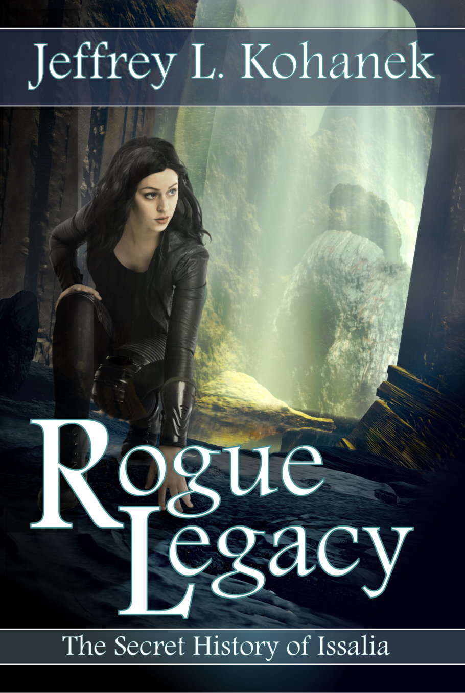 Rogue Legacy: The Secret History of Issalia by Jeffrey L. Kohanek ...