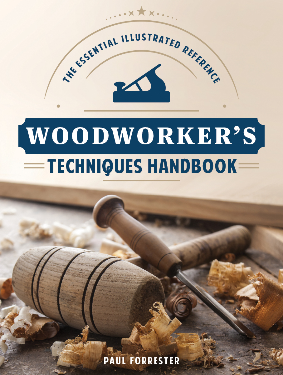 Woodworker's Techniques Handbook: The Essential Illustrated Reference ...
