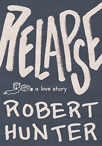 Relapse: A Love Story by Robert Hunter | Goodreads