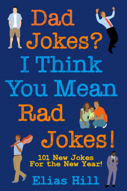 Dada Jokes? I Think You Mean Rad Jokes! by Elias Hill | Goodreads