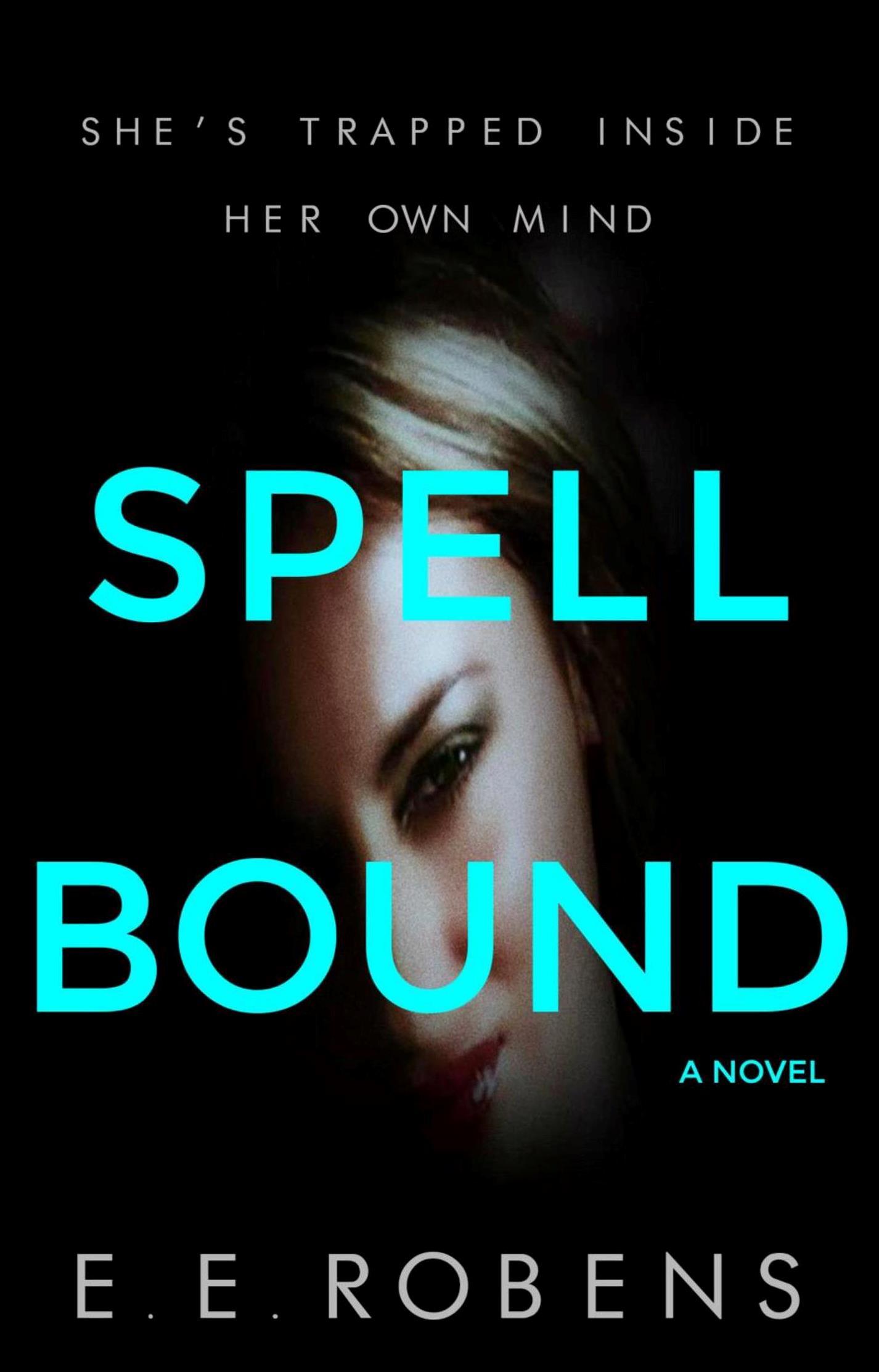 Spellbound: A Novel by E.E. Robens | Goodreads