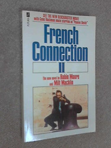 French Connection II by Robin Moore | Goodreads