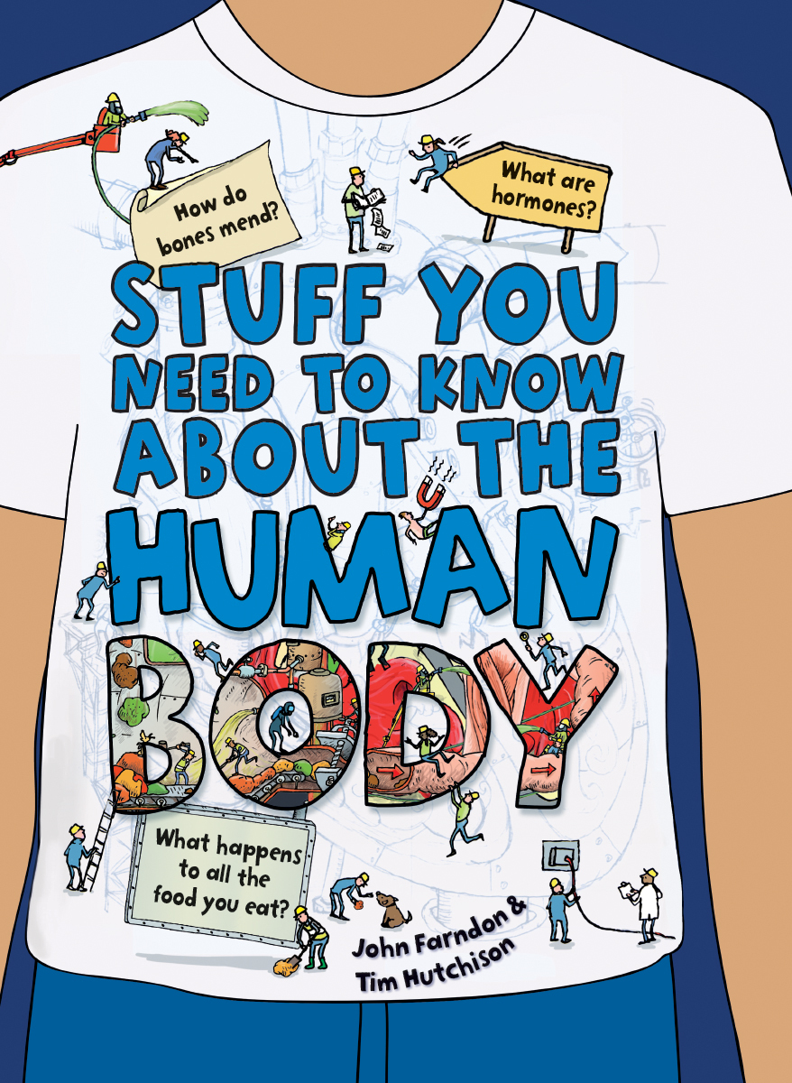 Stuff You Need to Know About the Human Body by John Farndon | Goodreads