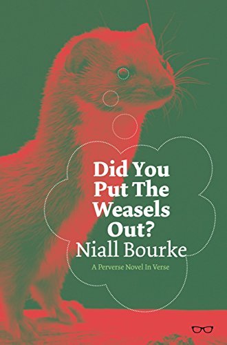 Did You Put The Weasels Out? by Niall Bourke | Goodreads