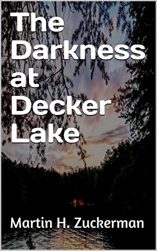 The Darkness at Decker Lake by Martin H. Zuckerman | Goodreads