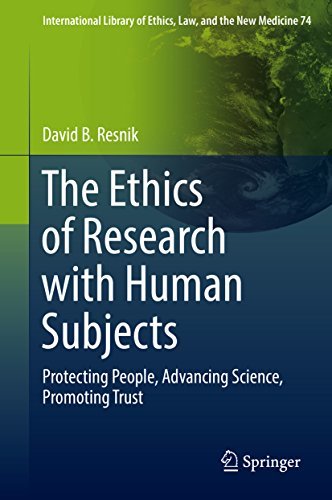 The Ethics of Research with Human Subjects: Protecting People ...