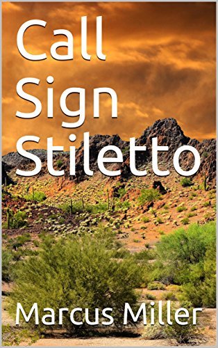 Call Sign Stiletto by Marcus Miller | Goodreads