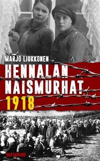 Hennalan naismurhat 1918 by Marjo Liukkonen | Goodreads
