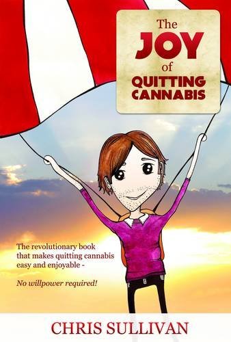 The Joy of Quitting Cannabis: The Revolutionary Book That Makes ...