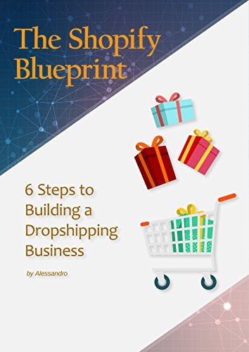The Shopify Blueprint: 6 Steps to Building a Dropshipping Business by ...