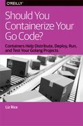 Should You Containerize Your Go Code? by Liz Rice | Goodreads