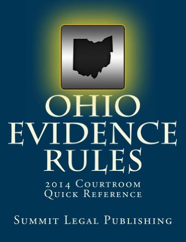 Ohio Evidence Rules Courtroom Quick Reference:2014 by Summit Legal ...