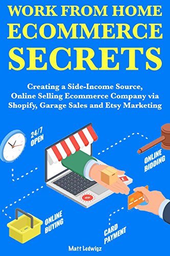 Work from Home Ecommerce Secrets: Creating a Side-Income Source, Online ...