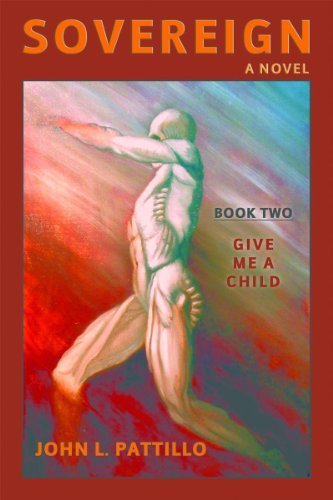 Give Me a Child (Sovereign) by John L. Pattillo | Goodreads
