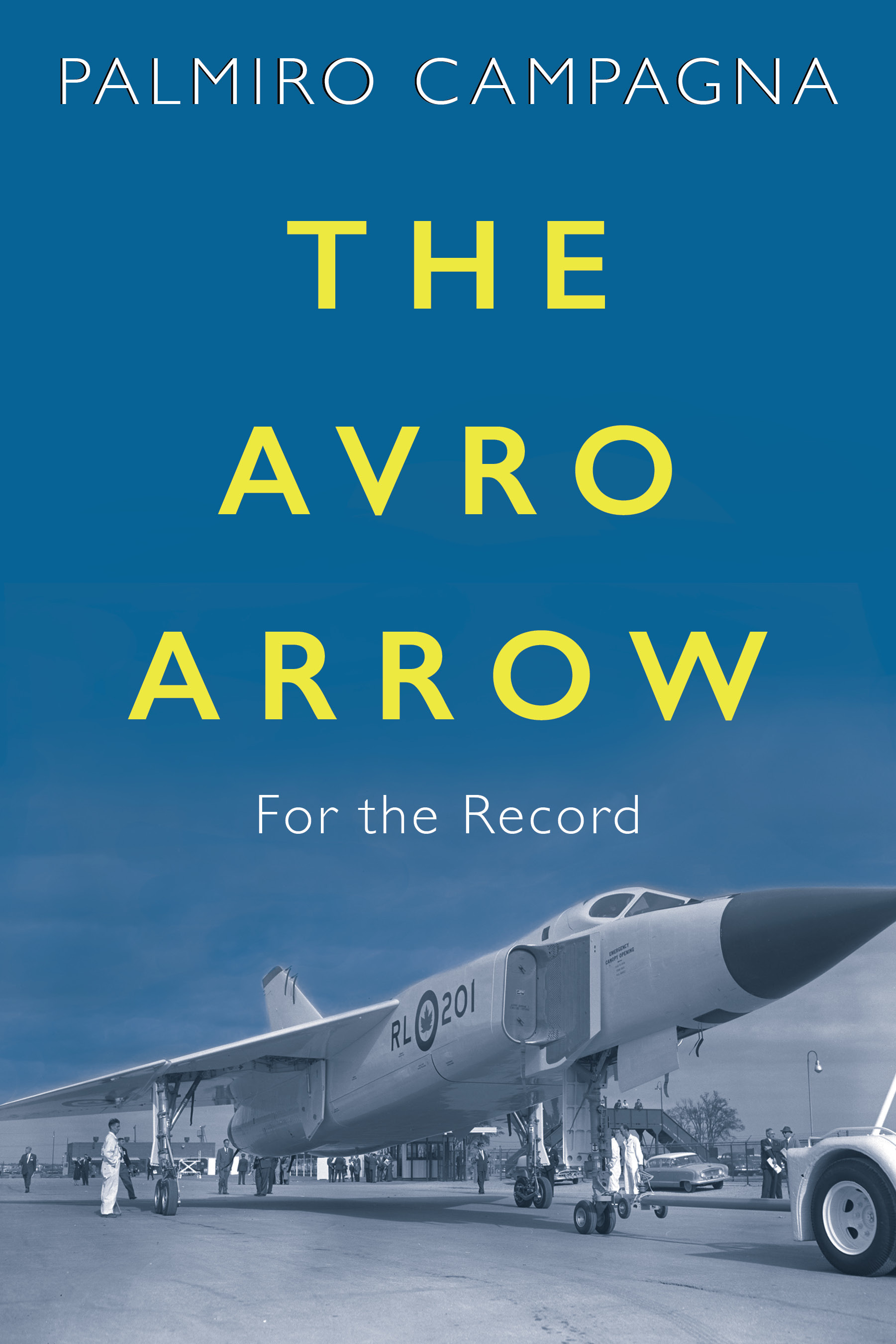 The Avro Arrow: For the Record by Palmiro Campagna | Goodreads