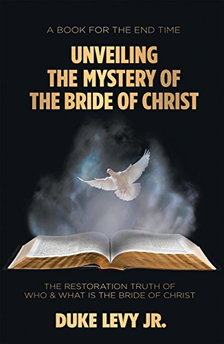 Unveiling the Mystery of the Bride of Christ: The Restoration Truth of ...