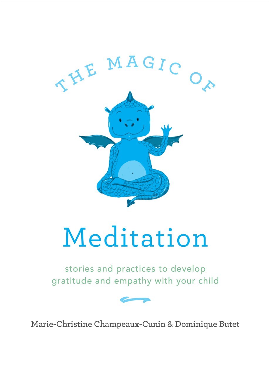 The Magic of Meditation: Stories and Practices to Develop Gratitude and ...