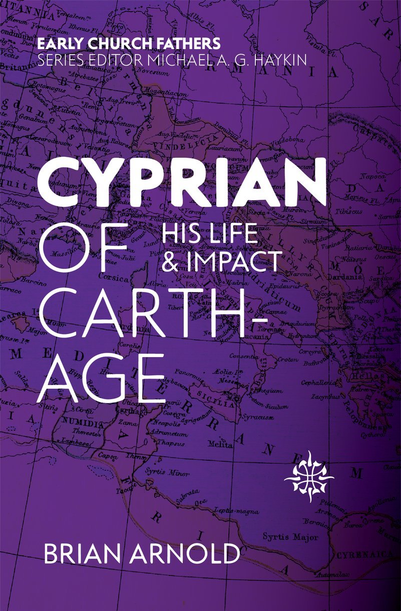 Cyprian of Carthage: His Life and Impact by Brian J. Arnold | Goodreads