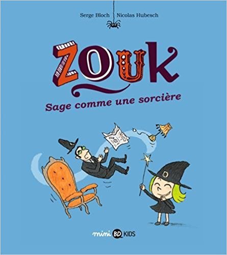 ZOUK- T9- SAGE COMME UNE SORCIERE (Zouk (9)) by Serge Bloch | Goodreads