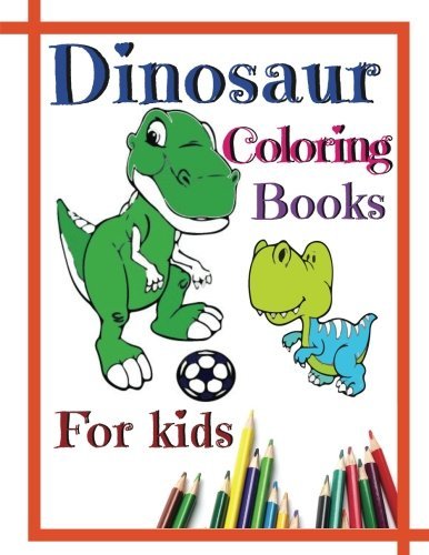 Dinosaur Coloring Books For Kids :Dinosaurs coloring books for kids 3-8 ...