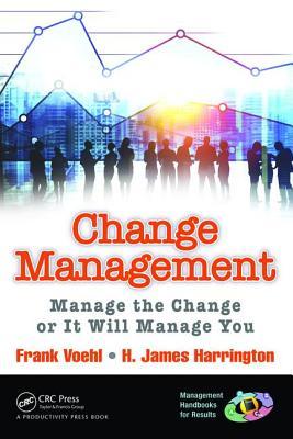 Change Management (Management Handbooks for Results) by Frank Voehl ...