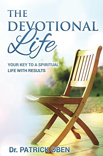 The Devotional Life: Your Key to a Spiritual Life with Results by ...