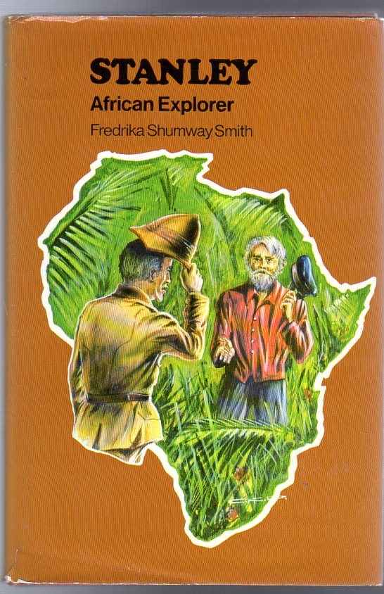Stanley, African Explorer by Fredricka Shumway Smith | Goodreads