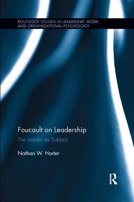 Foucault on Leadership by Nathan W Harter | Goodreads