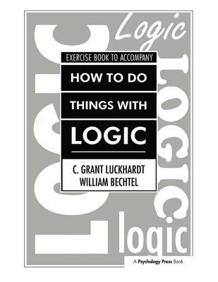 How To Do Things With Logic Workbook: Workbook with Exercises by C ...