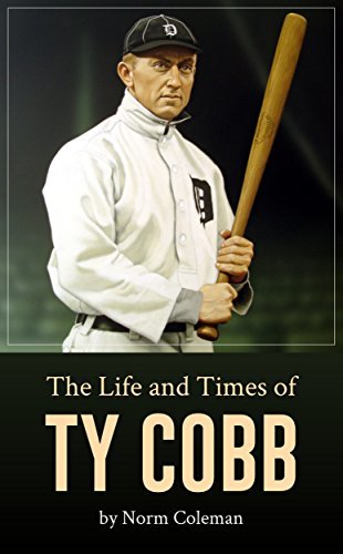 The Life and Times of Ty Cobb by Norm Coleman | Goodreads