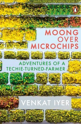 Moong Over Microchips by Venkat Iyer | Goodreads