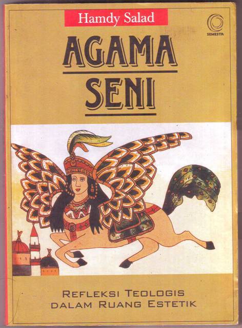 Agama Seni : Refleksi Teologis dalam Ruang Estetik by Hamdy Salad ...