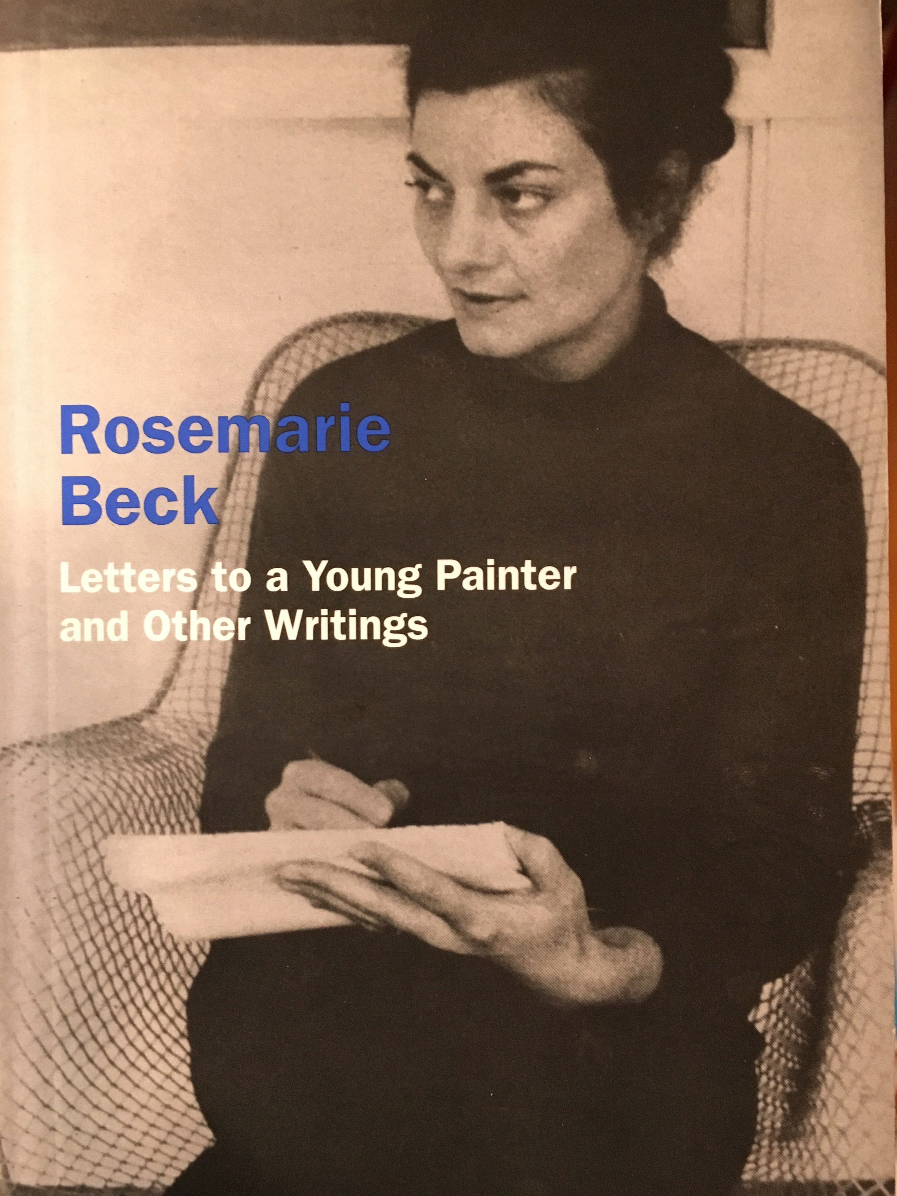 Rosemarie Beck: Letters to a Young Painter and Other Writings by ...