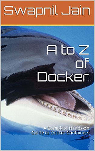 A to Z of Docker: A Complete Hands-on Guide to Docker Containers by ...