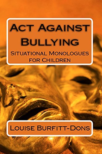 Act Against Bullying: Situational Monologues for Children by Louise ...