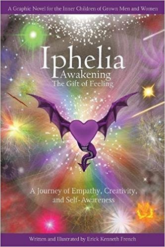 Iphelia: Awakening the Gift of Feeling by Erick Kenneth French | Goodreads