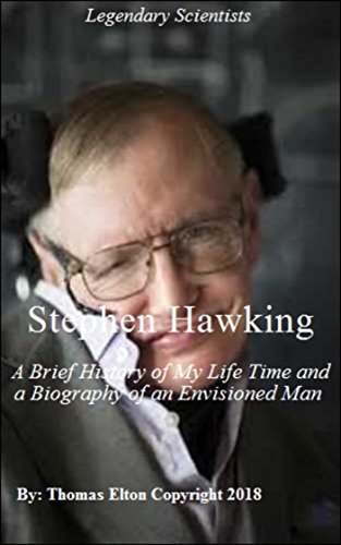 Stephen Hawking: A Brief History of My Life Time and a Biography of an ...