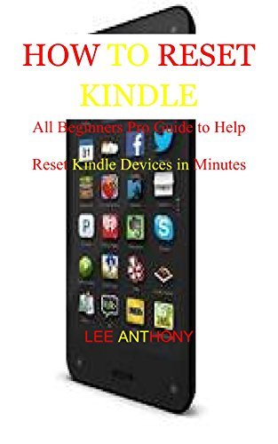 HOW TO RESET KINDLE: All Beginners Pro Guide to Help Reset Kindle ...